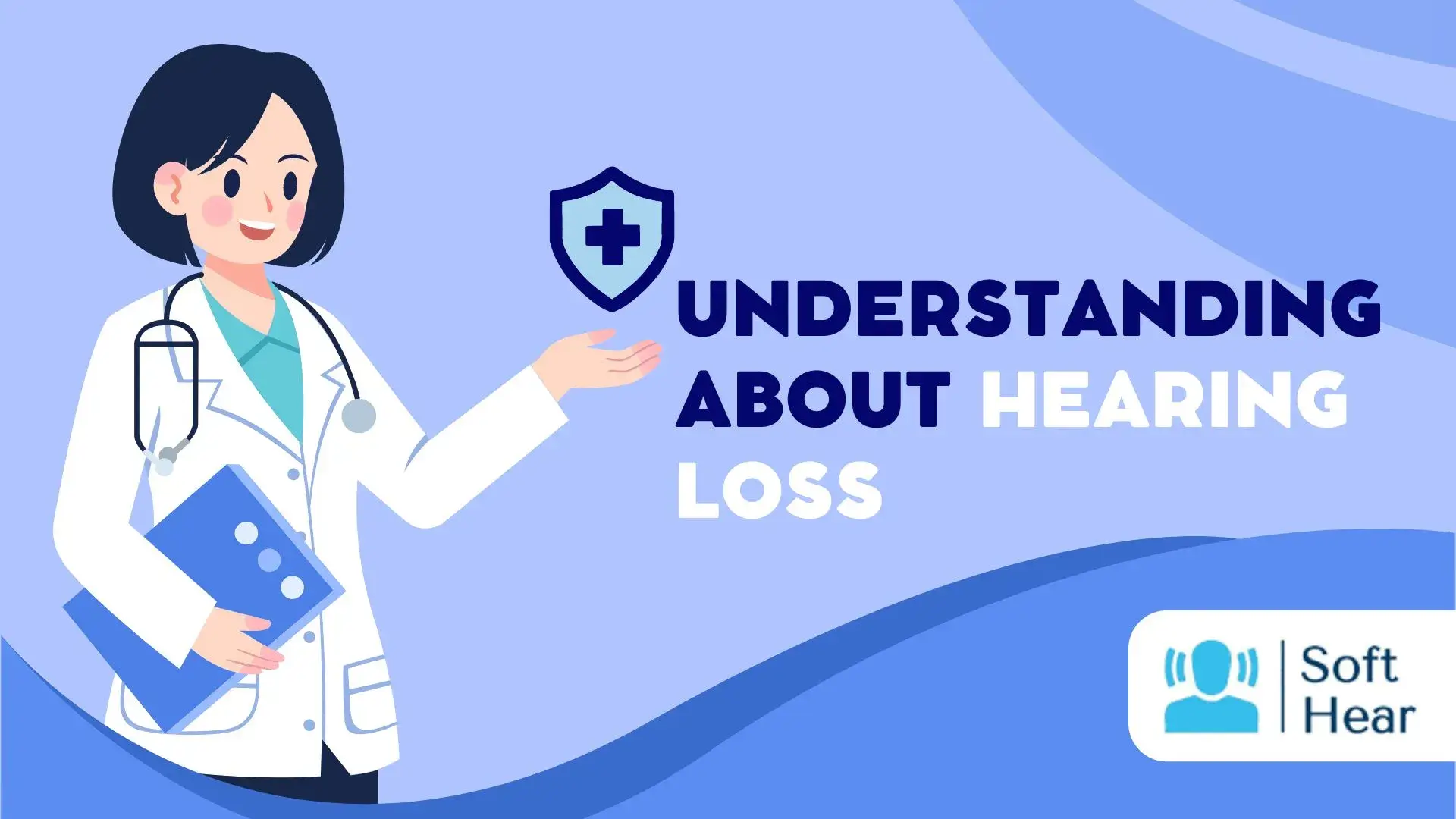 Understanding About Hearing Loss - Soft Hear Blogs