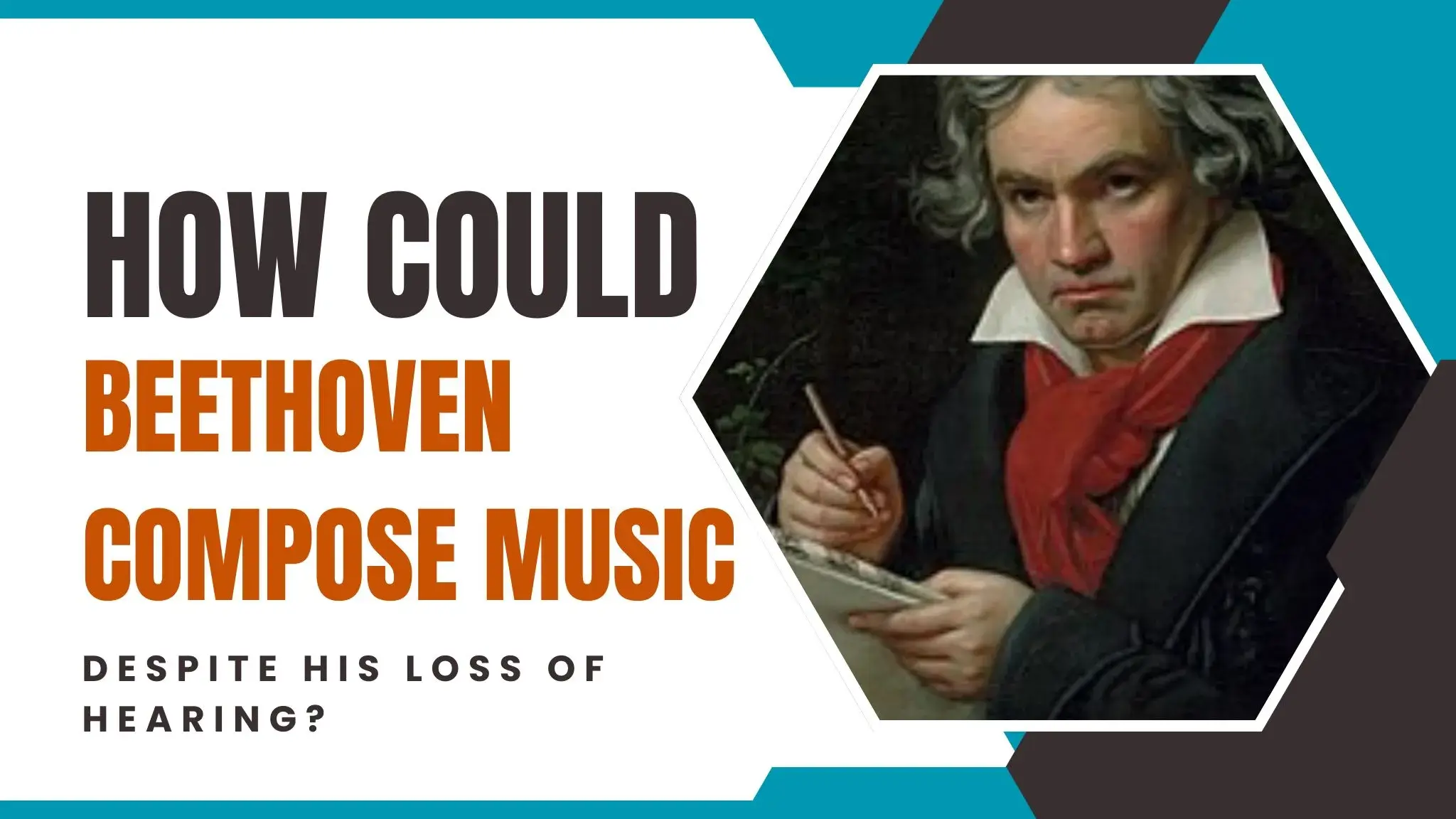 How Could Beethoven Compose Music Despite His Loss of Hearing? - Soft ...